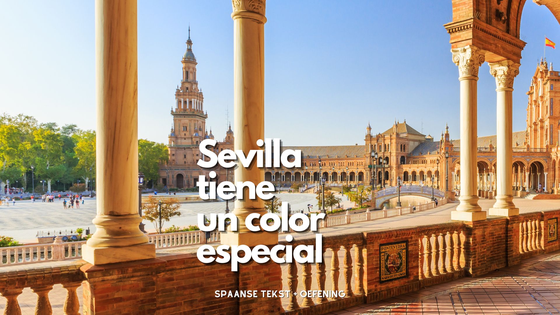 Sevilla tiene un color especial - Espaans - Blog